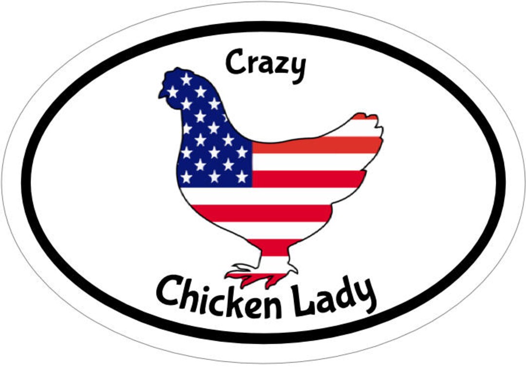 Crazy Chicken Lady Vinyl Decal - Chicken Bumper Sticker - Patriotic ...