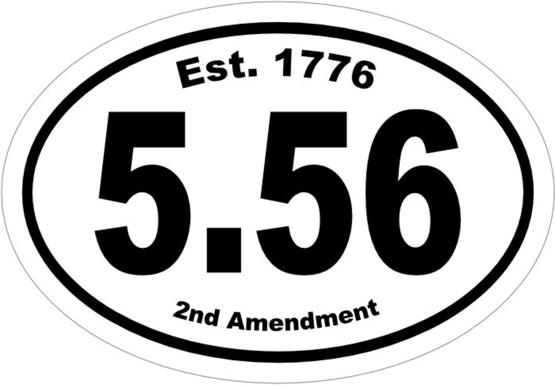 5.56 Decal - 5.56 Sticker - Pro Gun Decal - 2A Decal - 2A Sticker - 556 ...