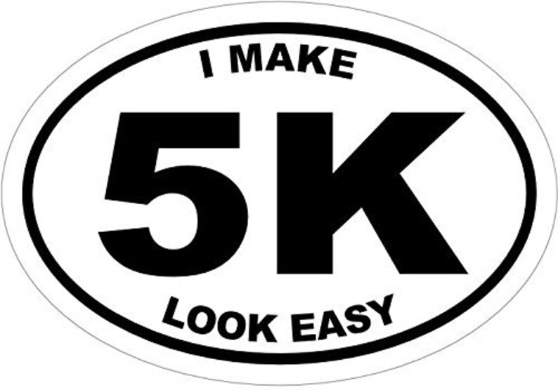 5K Vinyl Decal I Make 5K Look Easy Sticker 5K Marathon - Etsy