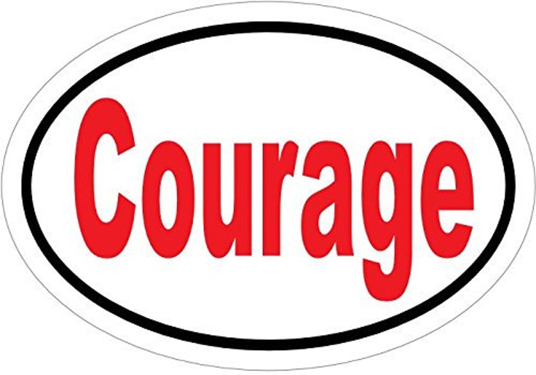 Courage Vinyl Decal Sticker - Great for Truck Car Bumper or Tumbler ...