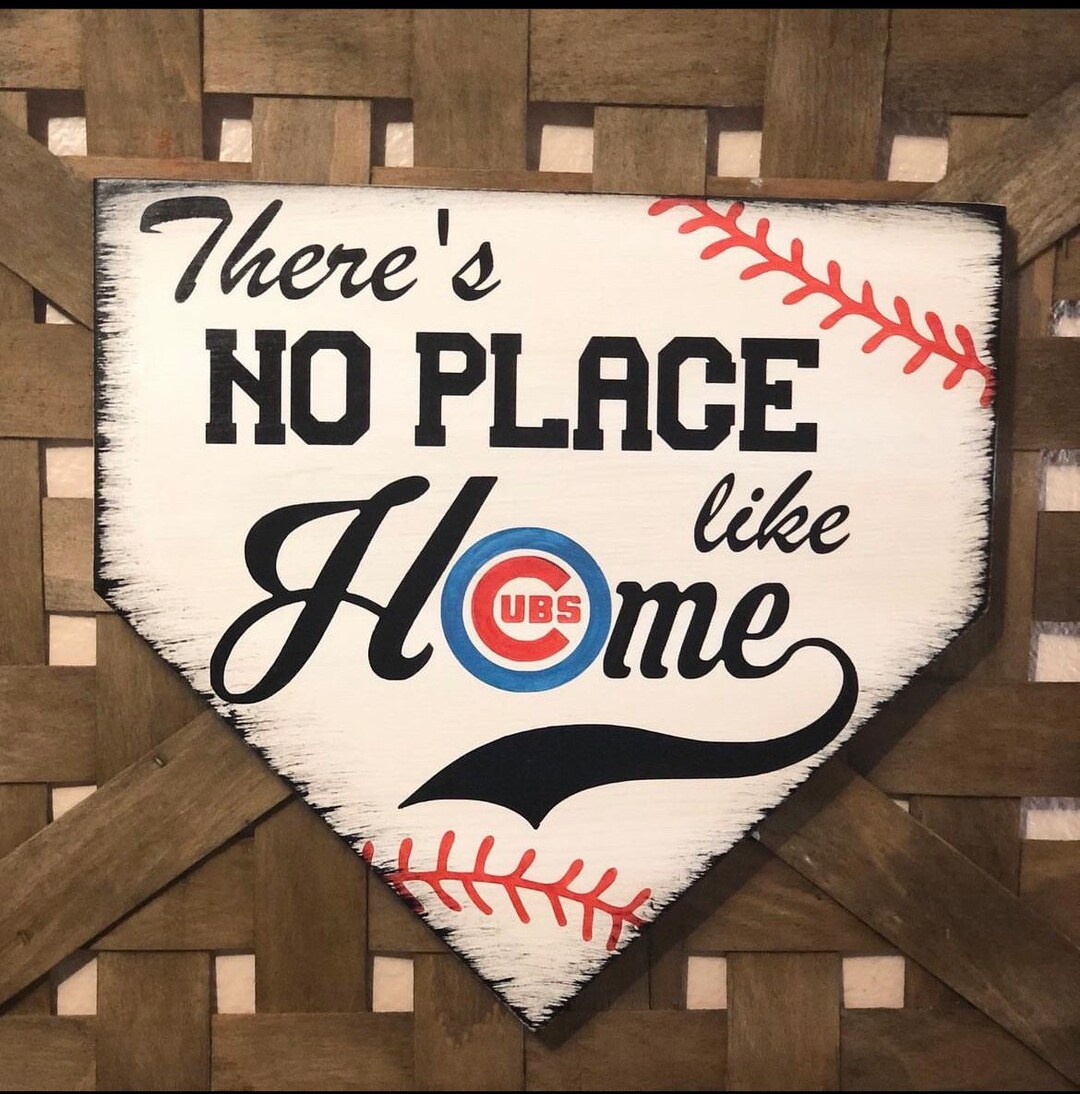 There's No Place Like Home, Chicago Cubs Sign, Baseball Sign, Home ...