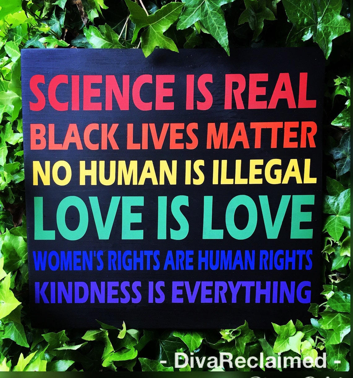 Black Lives Matter, Science is Real, Love is Love, Womens Rights, We ...