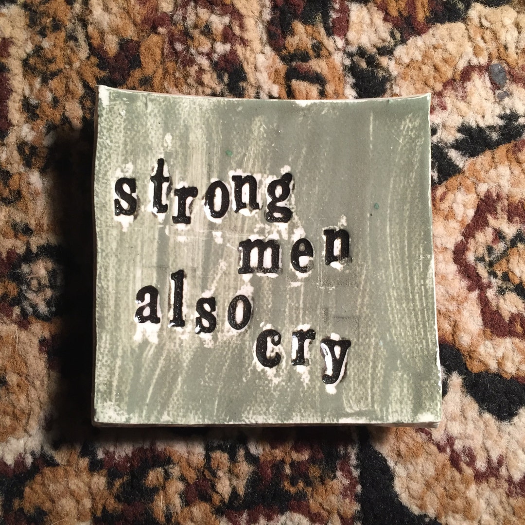 Strong Men Also Cry - Etsy