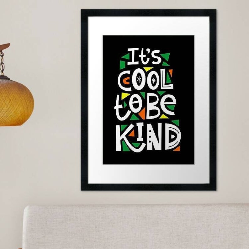 Its Cool to Be Kind Green Orange Yellow Design, Typography Abstract Art ...
