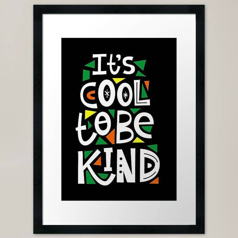 Its Cool to Be Kind Green Orange Yellow Design, Typography Abstract Art ...