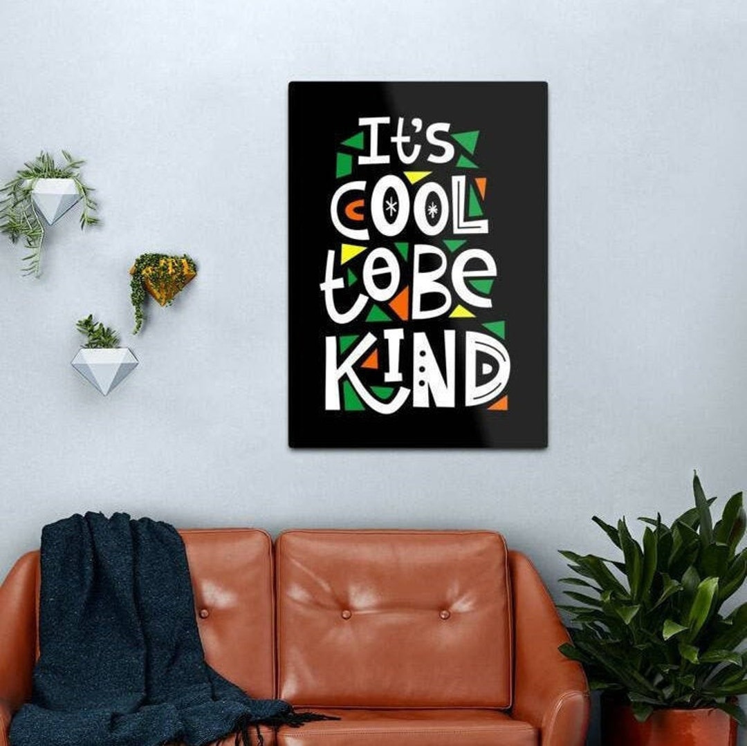 Its Cool to Be Kind Green Orange Yellow Design, Typography Abstract Art ...