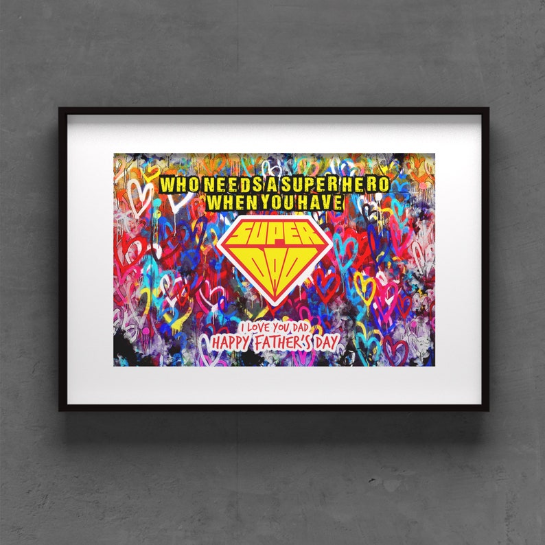 Super Dad Super Hero Father's Day Poster Print! Colourful Heart Splash ...