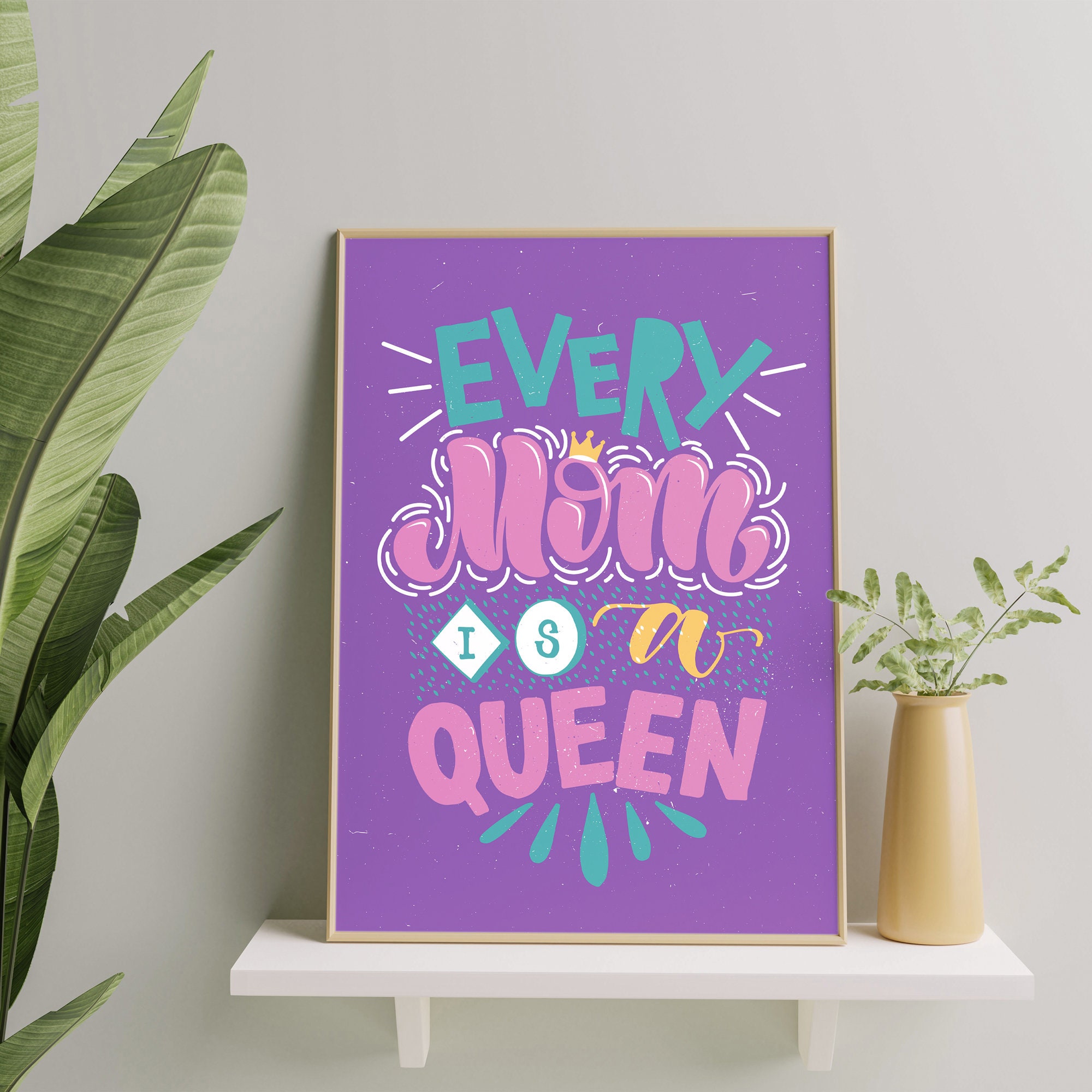 Every Mom is a Queen - Funky Fun Typography Art - I Love You Mom Gift ...