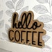 Hello Coffee Sign, 3D Coffee Bar Wood Sign, Coffee Bar Decor, Kitchen ...