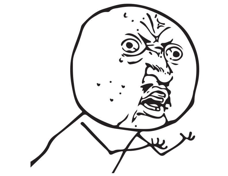 Y U No Rage Face