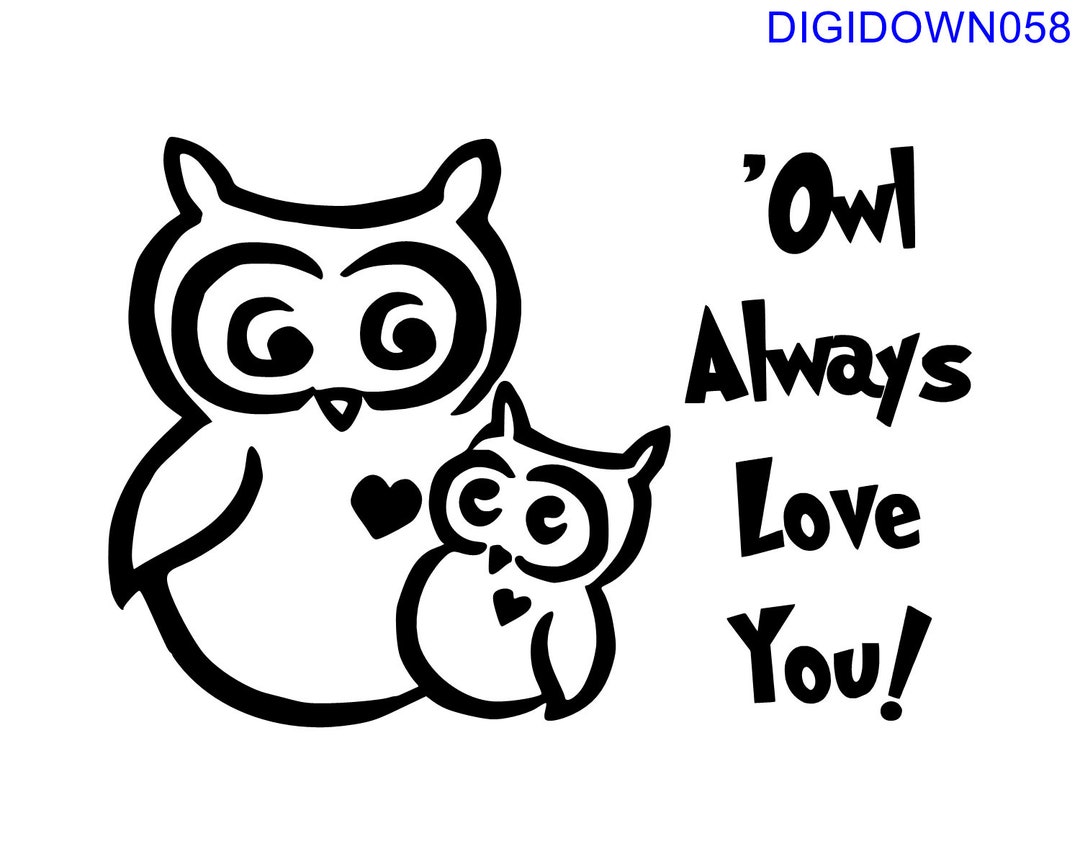Owl Always Love You W/two Owls SVG Cut File mtc, Svg, Pdf, Eps, Ai, Dxf ...