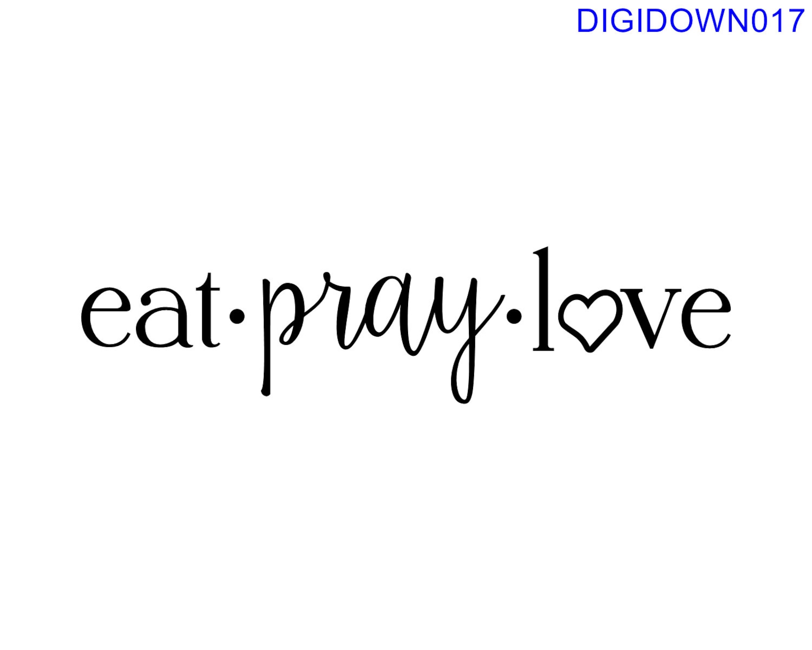 Eat Pray Love – SVG Cut File (mtc, Svg, Pdf, Eps, Ai, Dxf, Png & Jpg ...
