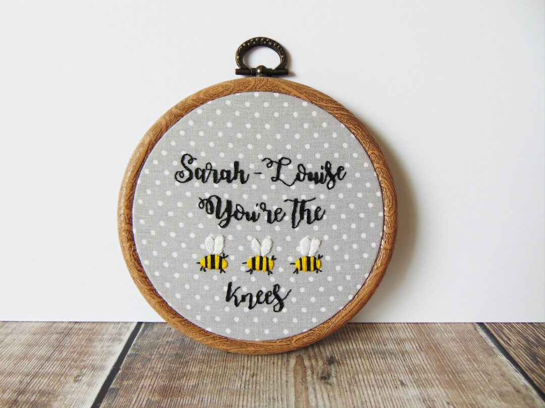 Personalised Bee Embroidered Hoop, 'you're the Bees Knees' Gift - Etsy