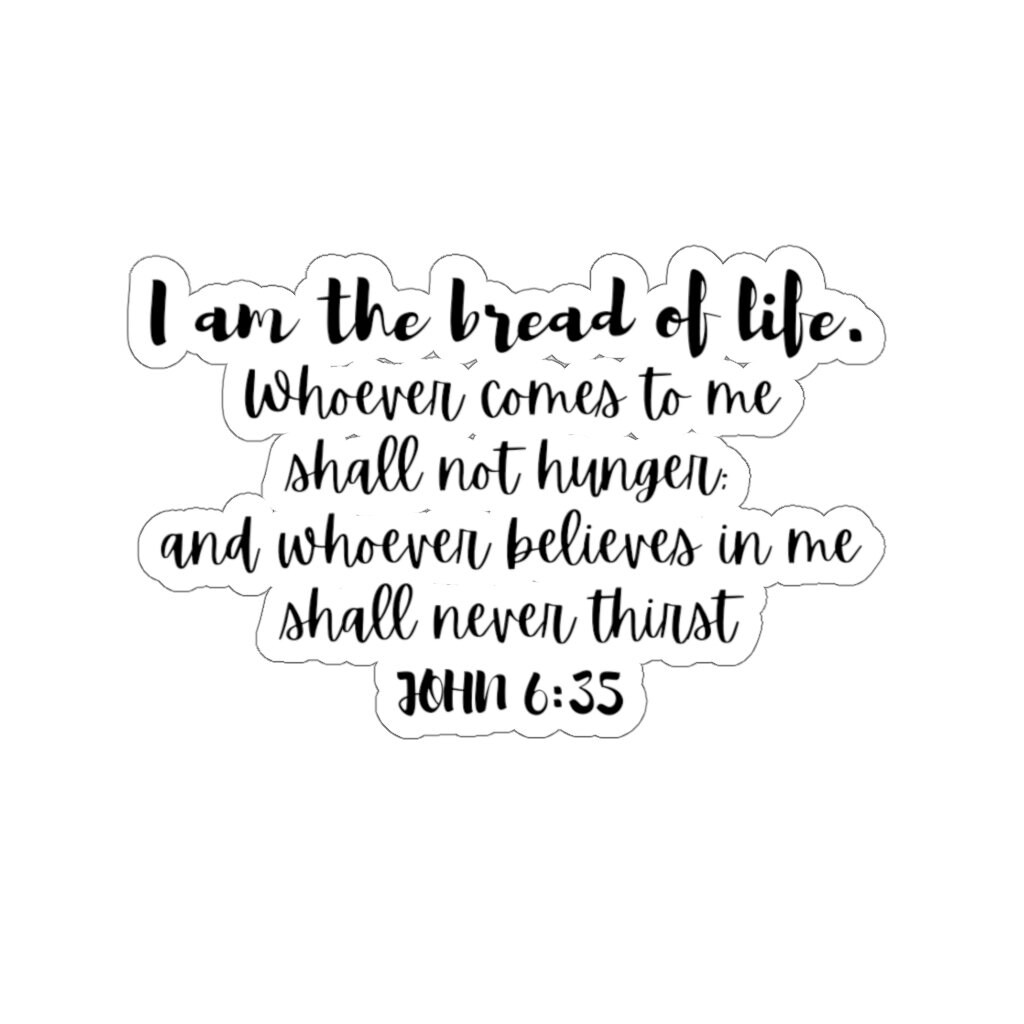 Bible Verse Sticker Christian Stickers I Am the Bread of Life Scripture ...