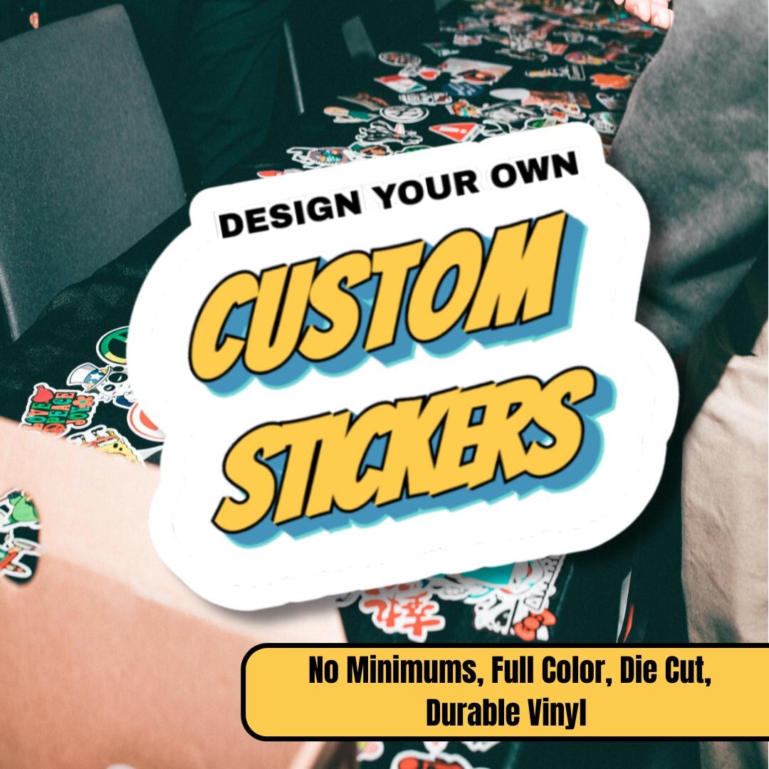 Custom Durable Vinyl Sticker | Design Your Own Decal | Personalized ...