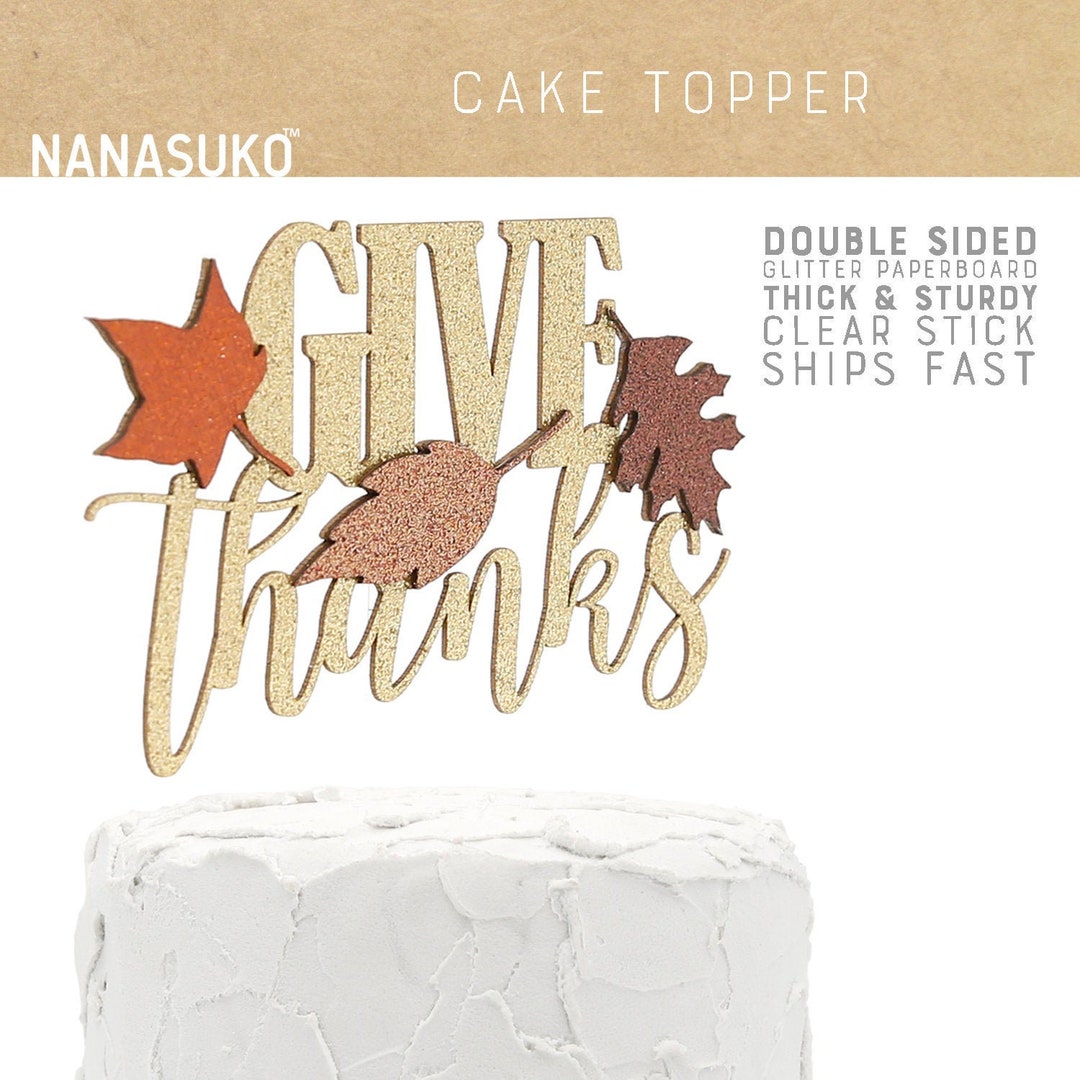 GIVE Thanks Cake Topper, Thanks Giving Cake Topper, Fall Cake Topper ...