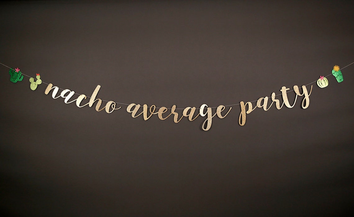 Nacho Average Party Banner With Cactus Cactus Theme Banner - Etsy