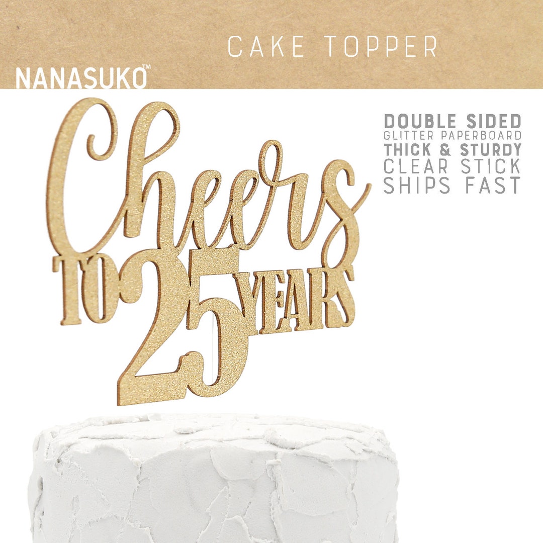 Cheers to 25 Years Cake Topper, 25th Birthday Cake Topper, 25th ...