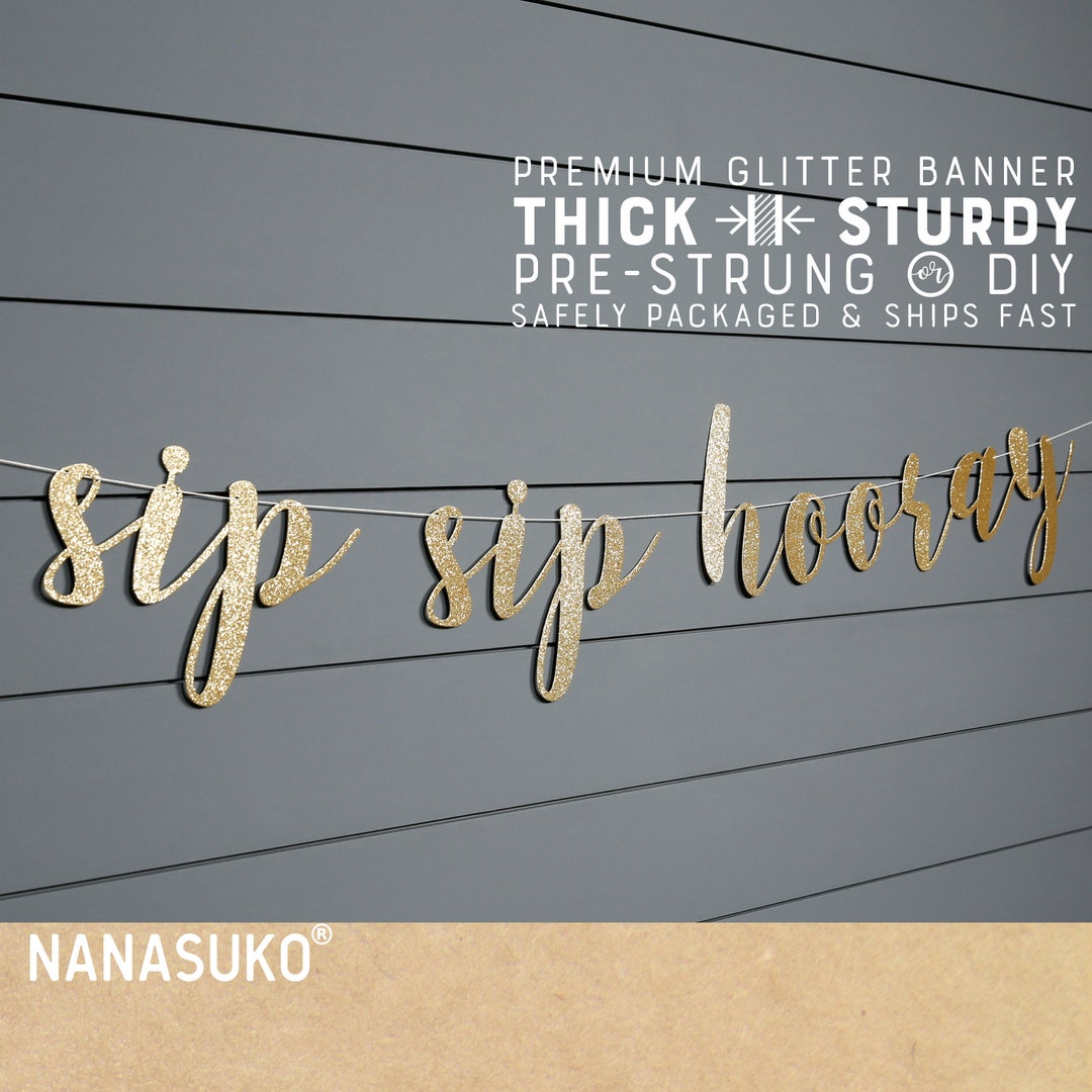 Sip Sip Hooray Banner, Celebration Banner, Drink Table Banner, Gold ...