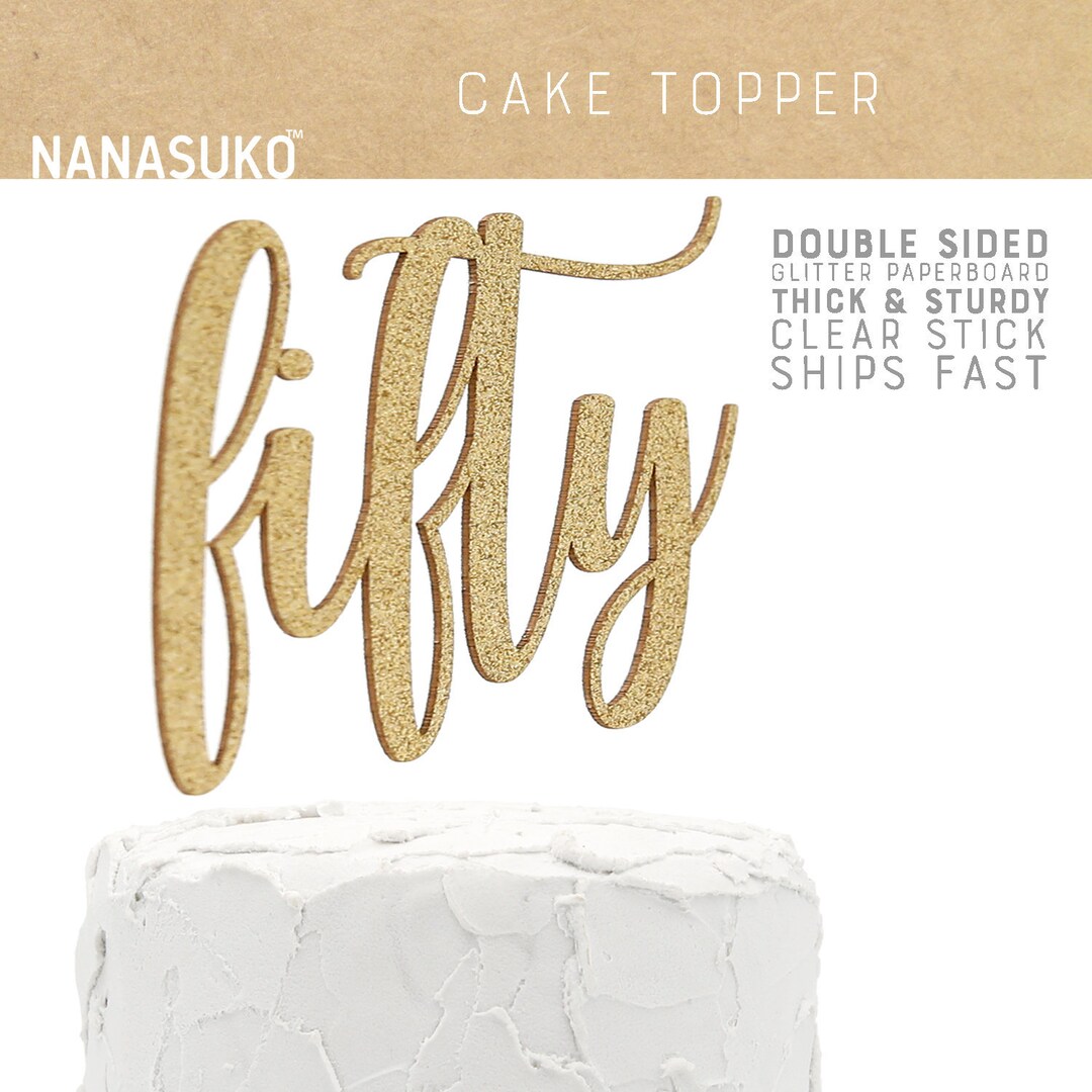 Fifty Cake Topper, Milestone Birthday Cake Topper, Gold Glitter Party ...