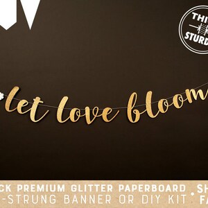 Let Love Bloom Banner, With Flowers, Floral Bridal Shower Decor ...
