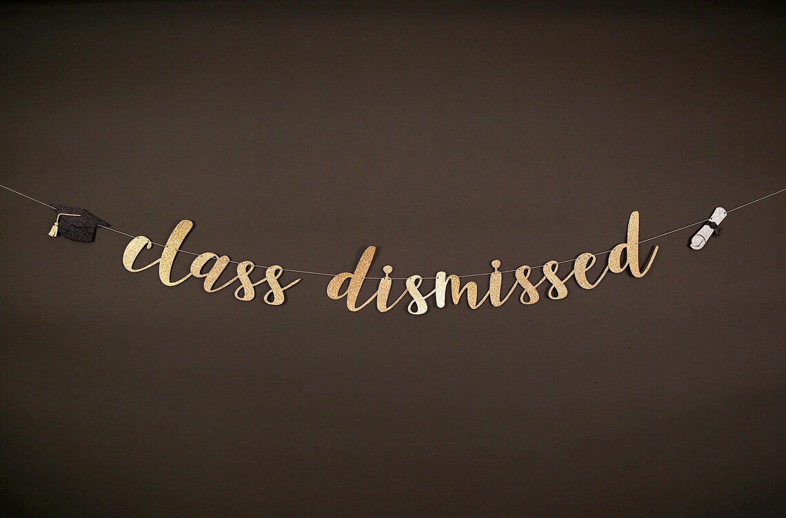 Graduation Banner Class Dismissed Banner Graduation Party - Etsy