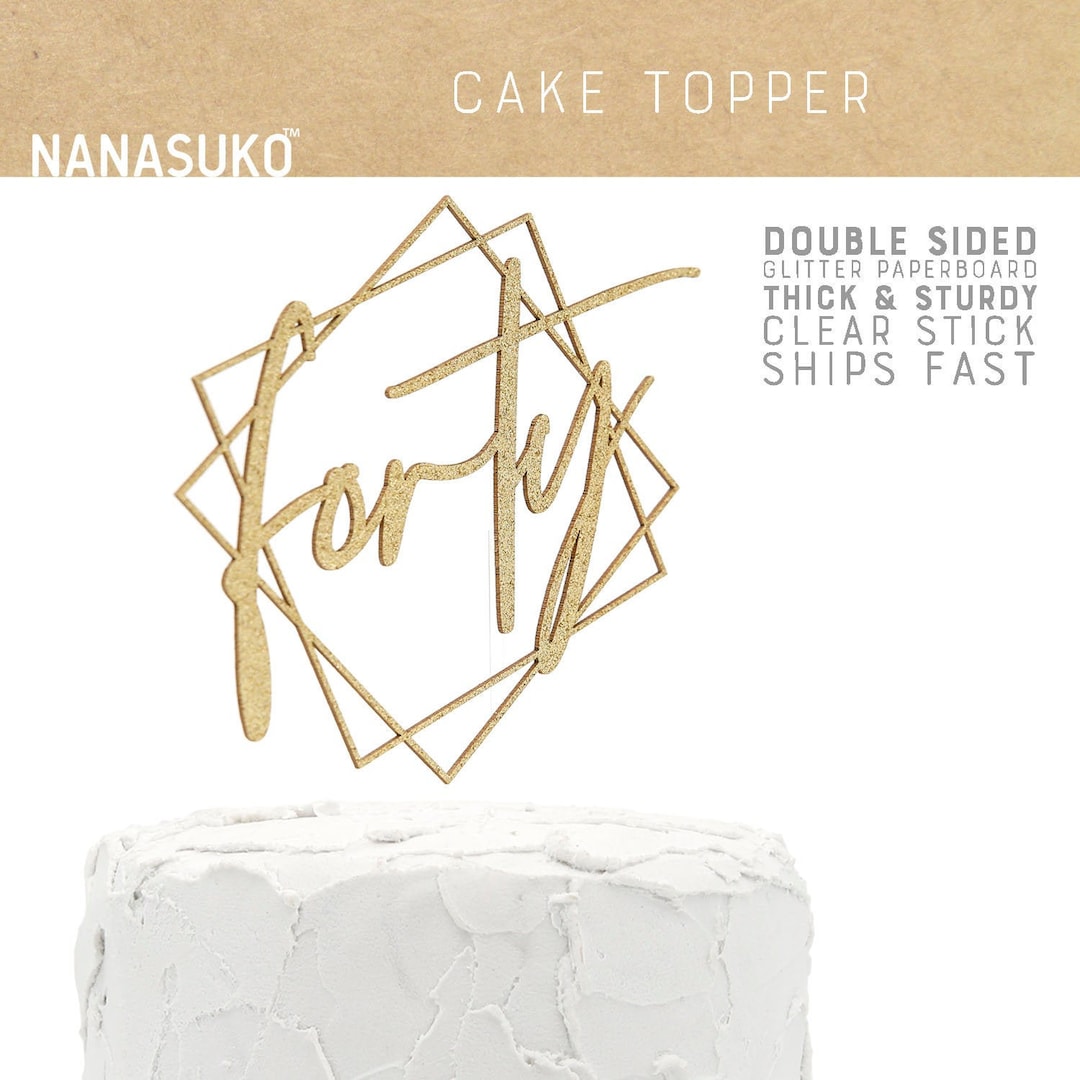 Forty Cake Topper, 40th Birthday Cake Topper, Modern Geometric Frame ...