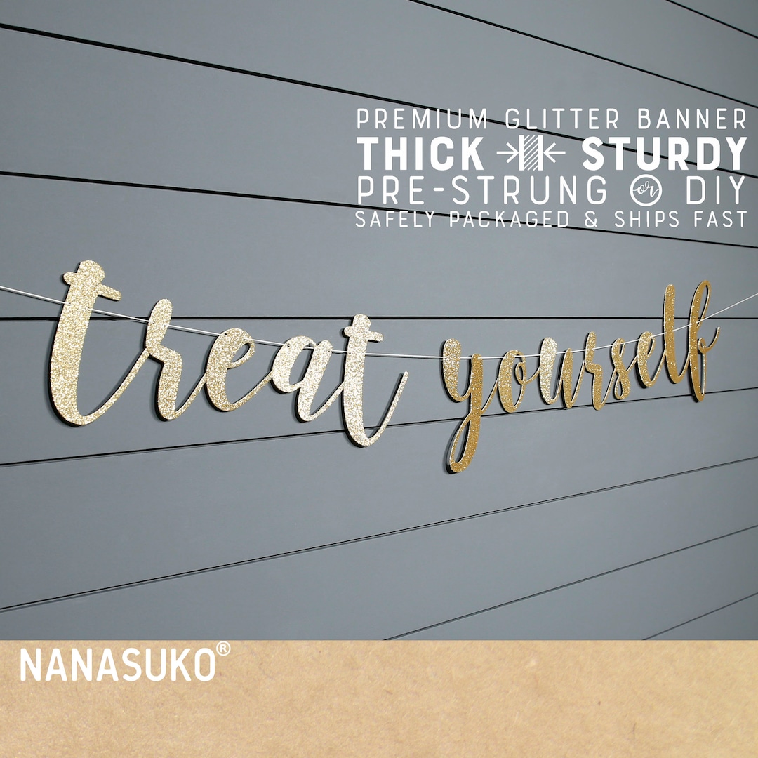 Treat Yourself Banner, Wedding Banner, Gold Glitter Party Decorations ...