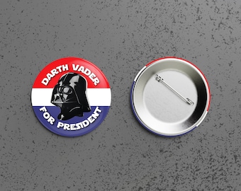 Darth Vader for President, 2.25 Inch Button, Pin, Pinback, Badge - Etsy