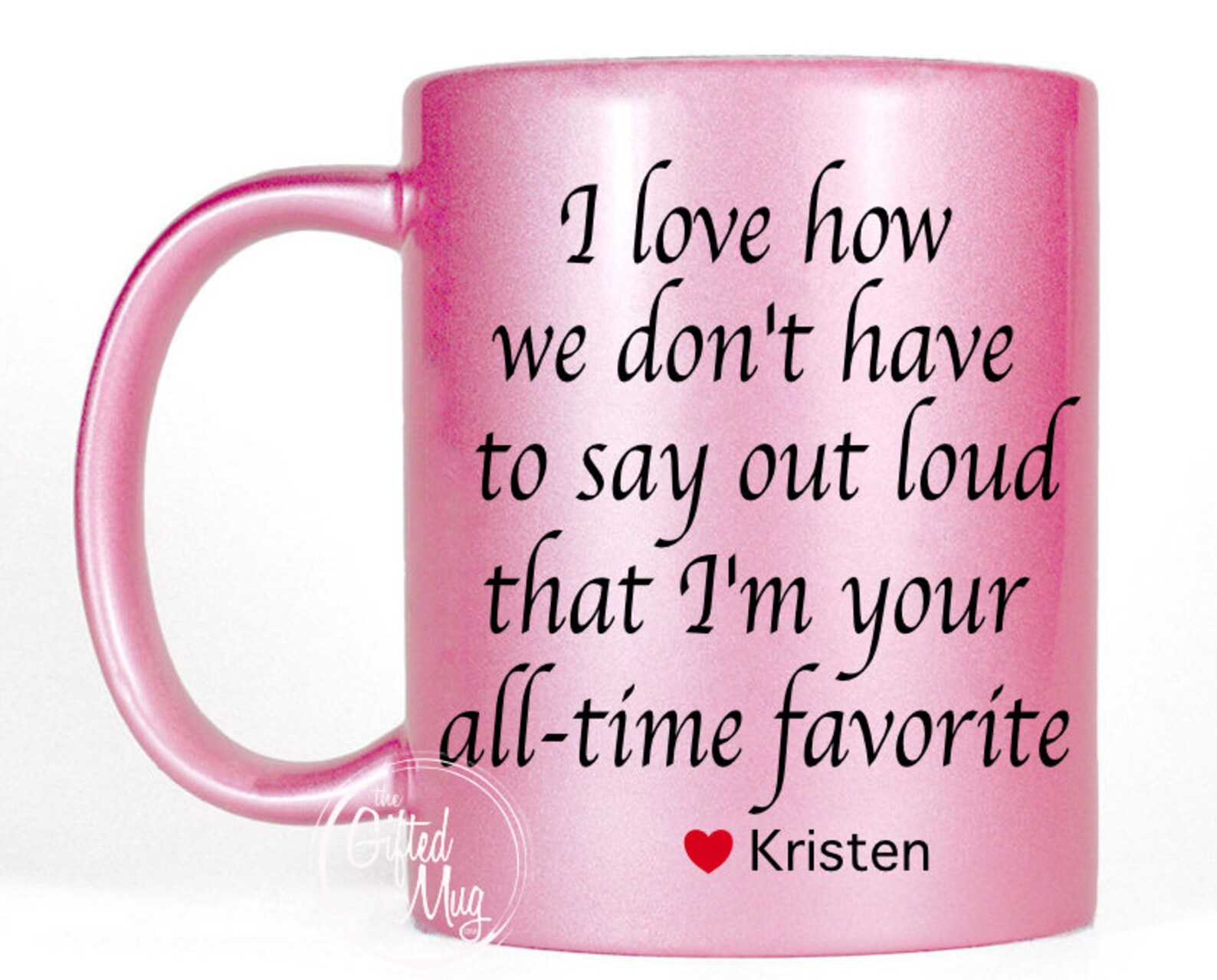 I Love How We Don t Have To Say Out Loud That I m Your Etsy
