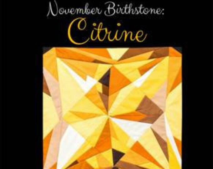 Birthstone Series by MJ Kinman November Citrine A Quilt Block Pattern ...
