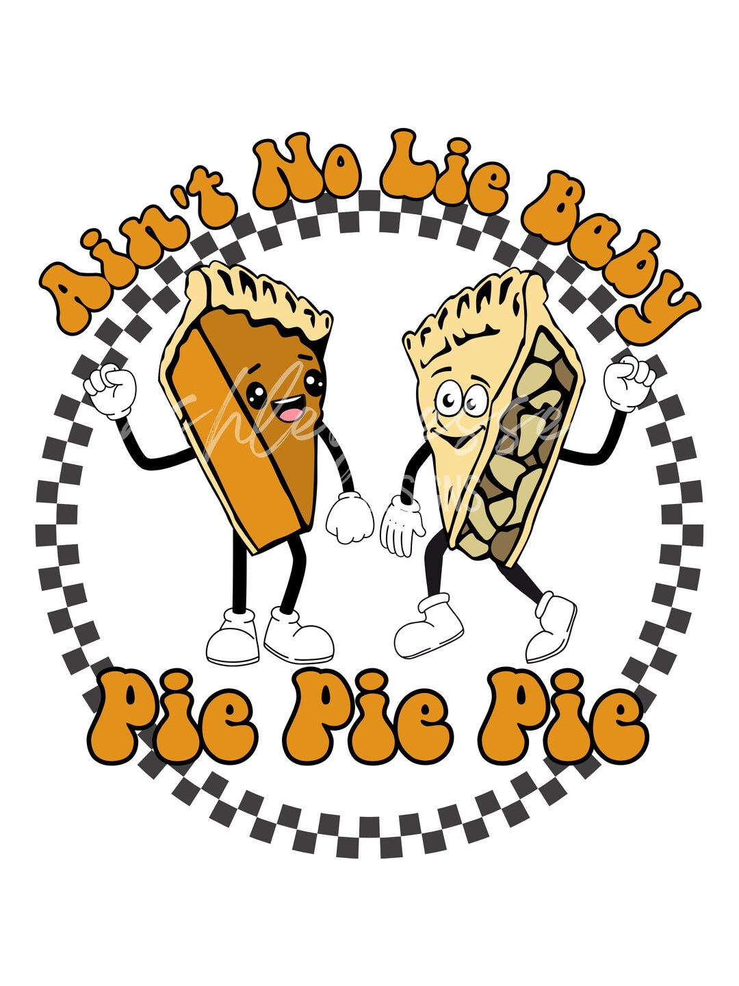Ain't No Lie Baby Pie Pie Pie, Thanksgiving Sublimation Design ...