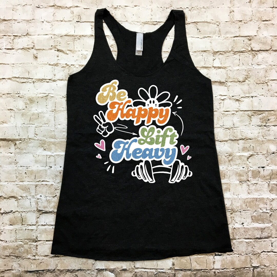 Be Happy Lift Heavy Women's Weightlifting Tank Top | Women's Lifting ...
