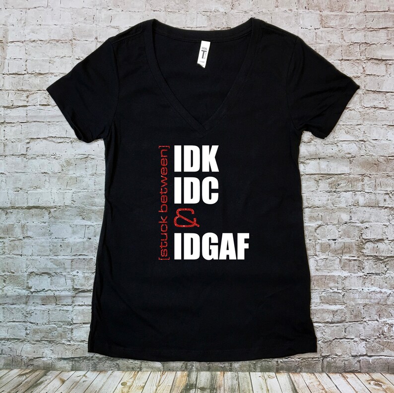 Stuck Between IDK IDC IDGAF Shirt Idk Idc Idgaf Idk Idc - Etsy