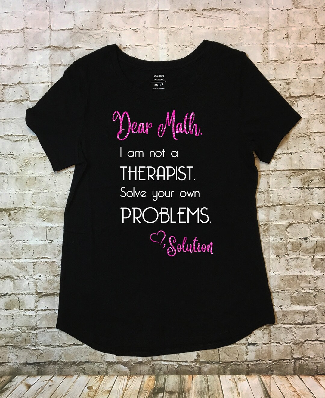 Dear Math, I Am Not a Therapist. Solve Your Own Problems. Women's ...
