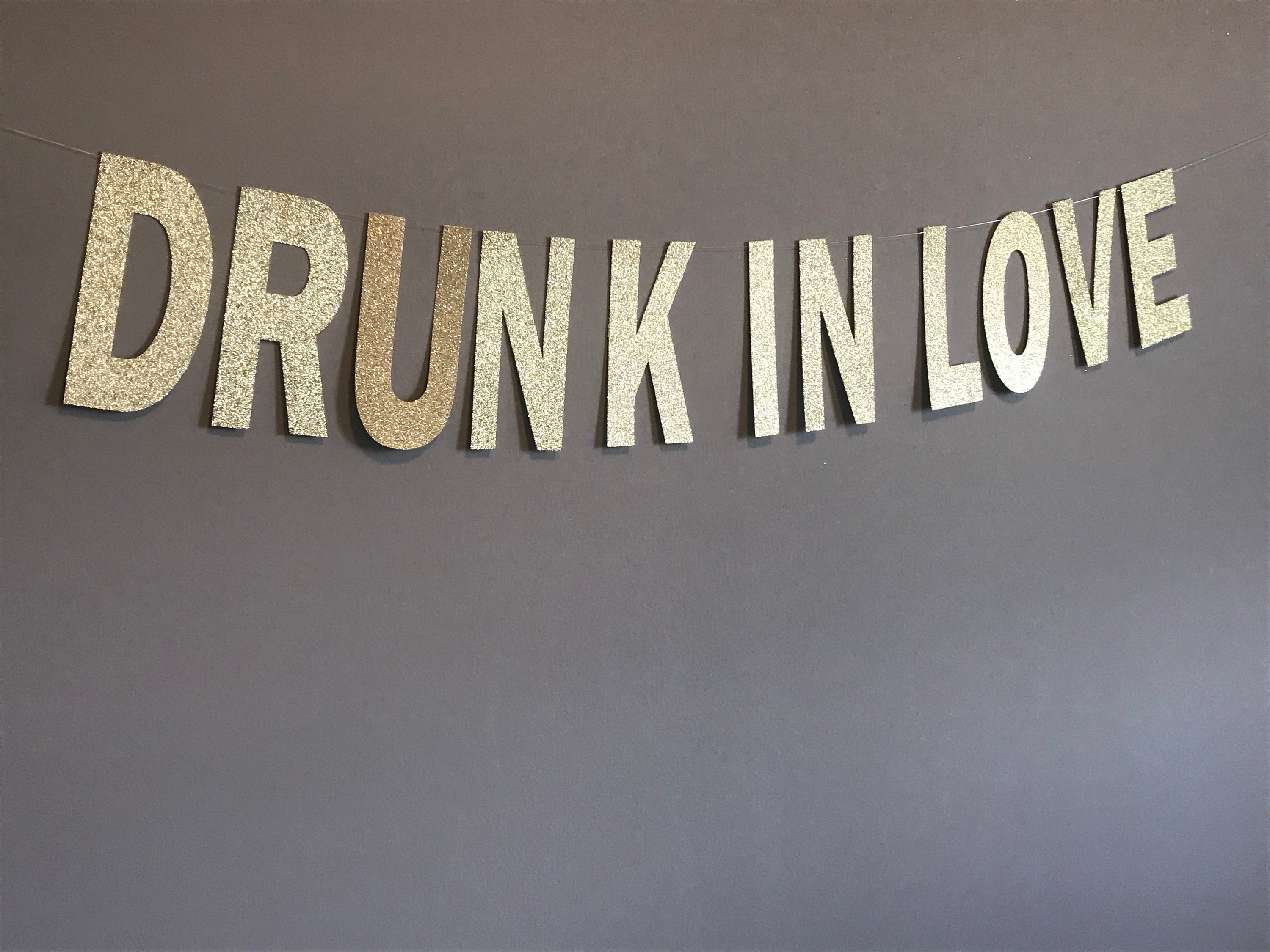 Drunk in Love Banner Wedding Decor Photo Booth Prop Wedding - Etsy