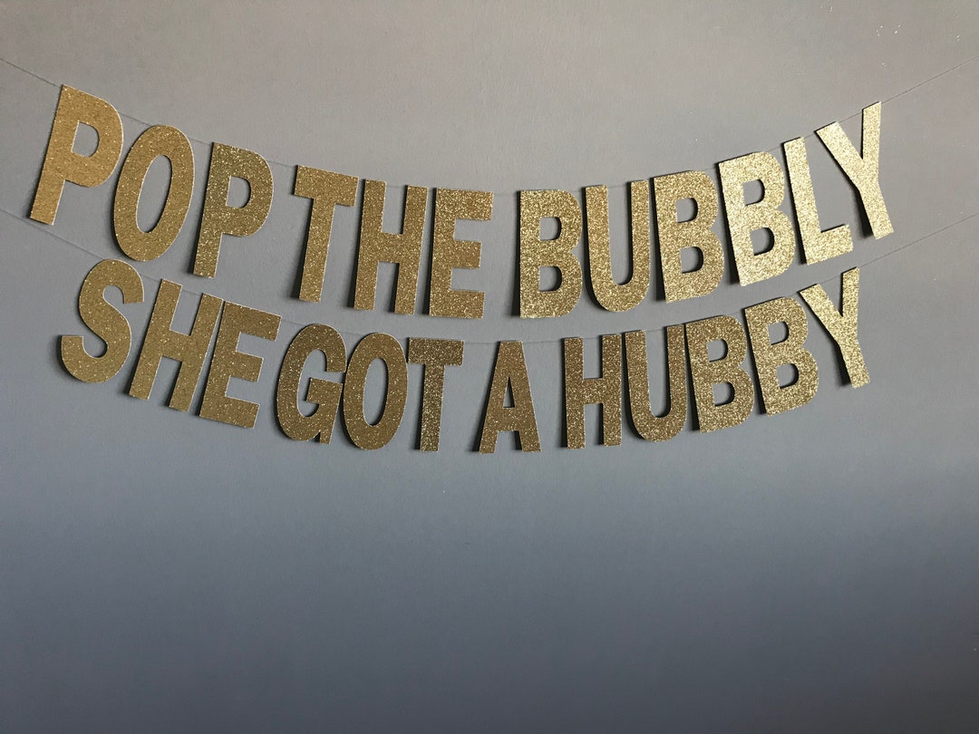 Pop the Bubbly Shes Getting a Hubby Banner, Bachelorette Banner ...