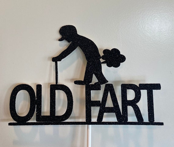 Old Fart Birthday Cake Topper Over the Hill Humor Old Man - Etsy