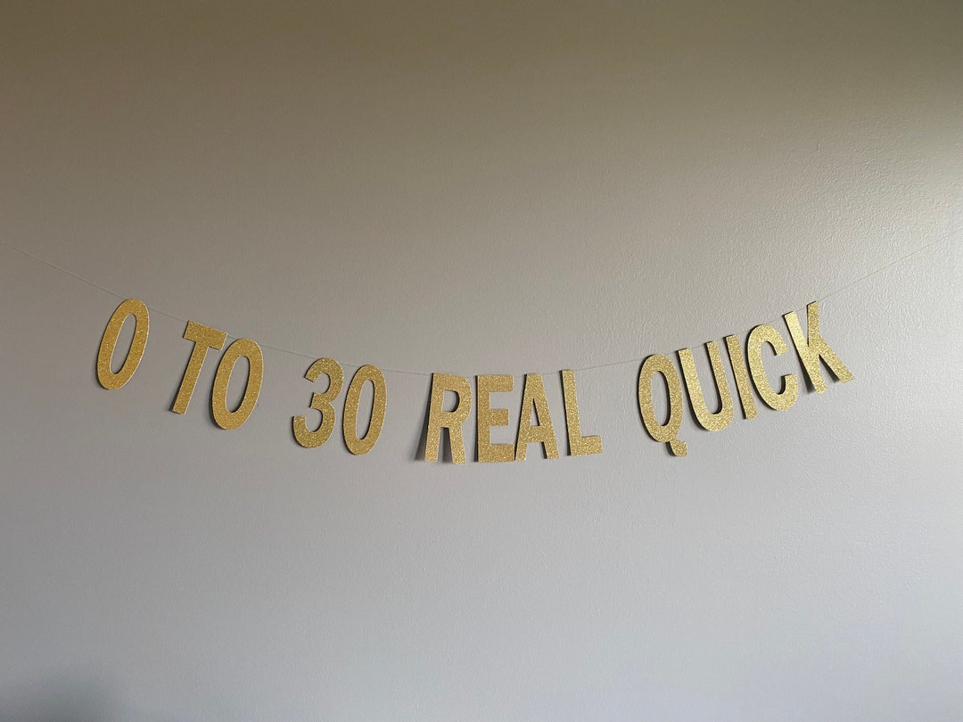 0 to 30 Real Quick Banner, Birthday Banner, 0 to 100 Real Quick, the ...