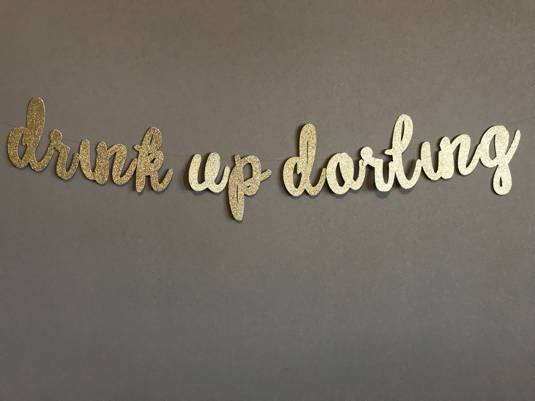 Drink up Darling Banner: Glitter Party Decor - Etsy
