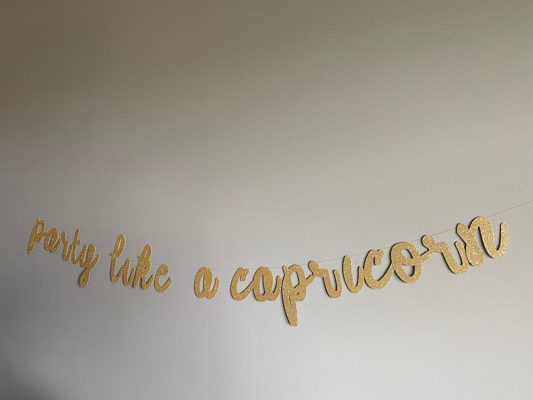 Party Like a Capricorn Banner, Capricorn Season, Adult Birthday Party ...