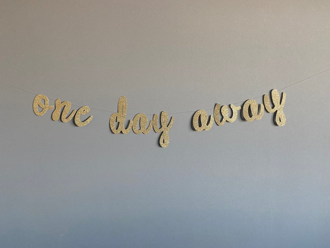 One Day Away Rehearsal Dinner Decoration One Day Away - Etsy