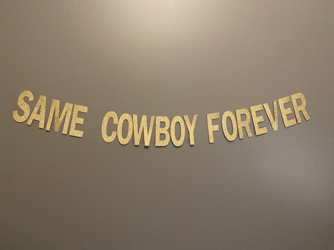 Same Cowboy Forever Banner: Glitter Western Bachelorette Party Decor - Etsy
