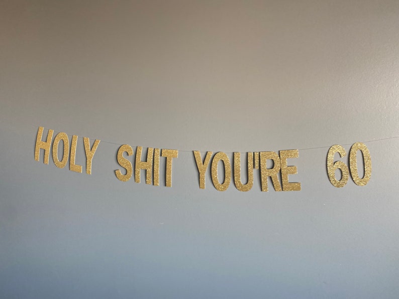 Holy Shit You're 60 Holy Shit You're Old 60th - Etsy