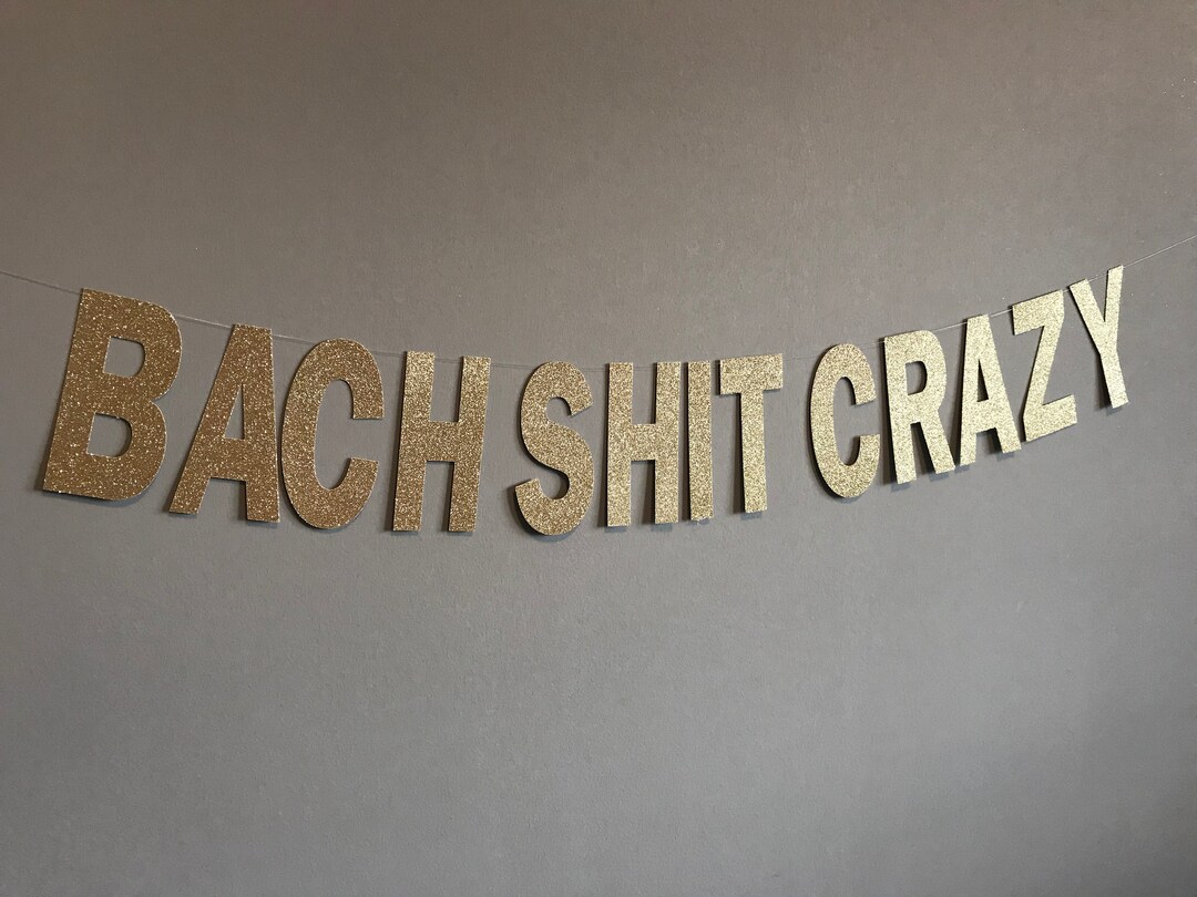 Bach Shit Crazy Banner, Funny Bachelorette Banner, Bachelorette Party ...