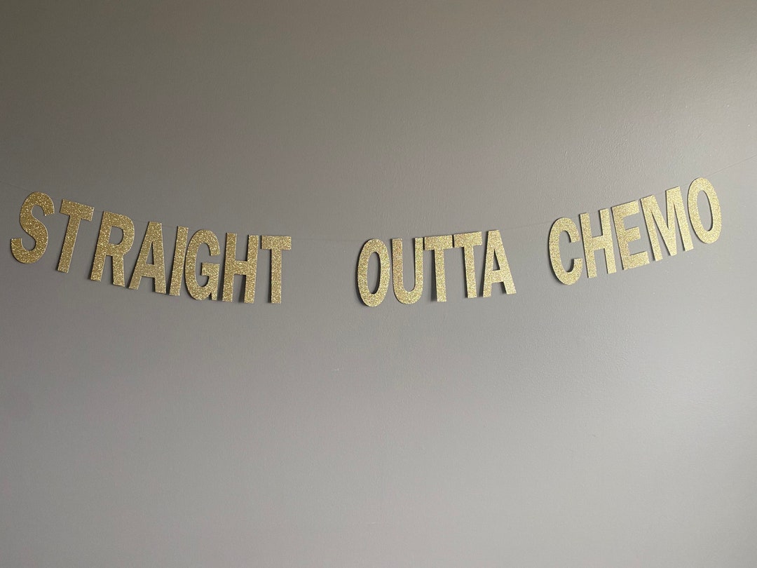 Straight Outta Chemo Banner: Glitter Cancer Survivor Party Decor - Etsy