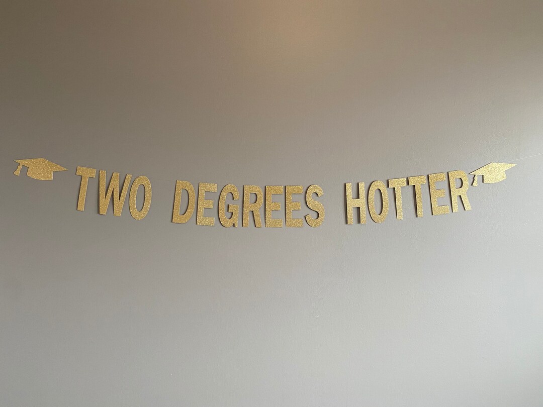 Two Degrees Hotter Graduation Banner, Funny Master's Graduation Party ...