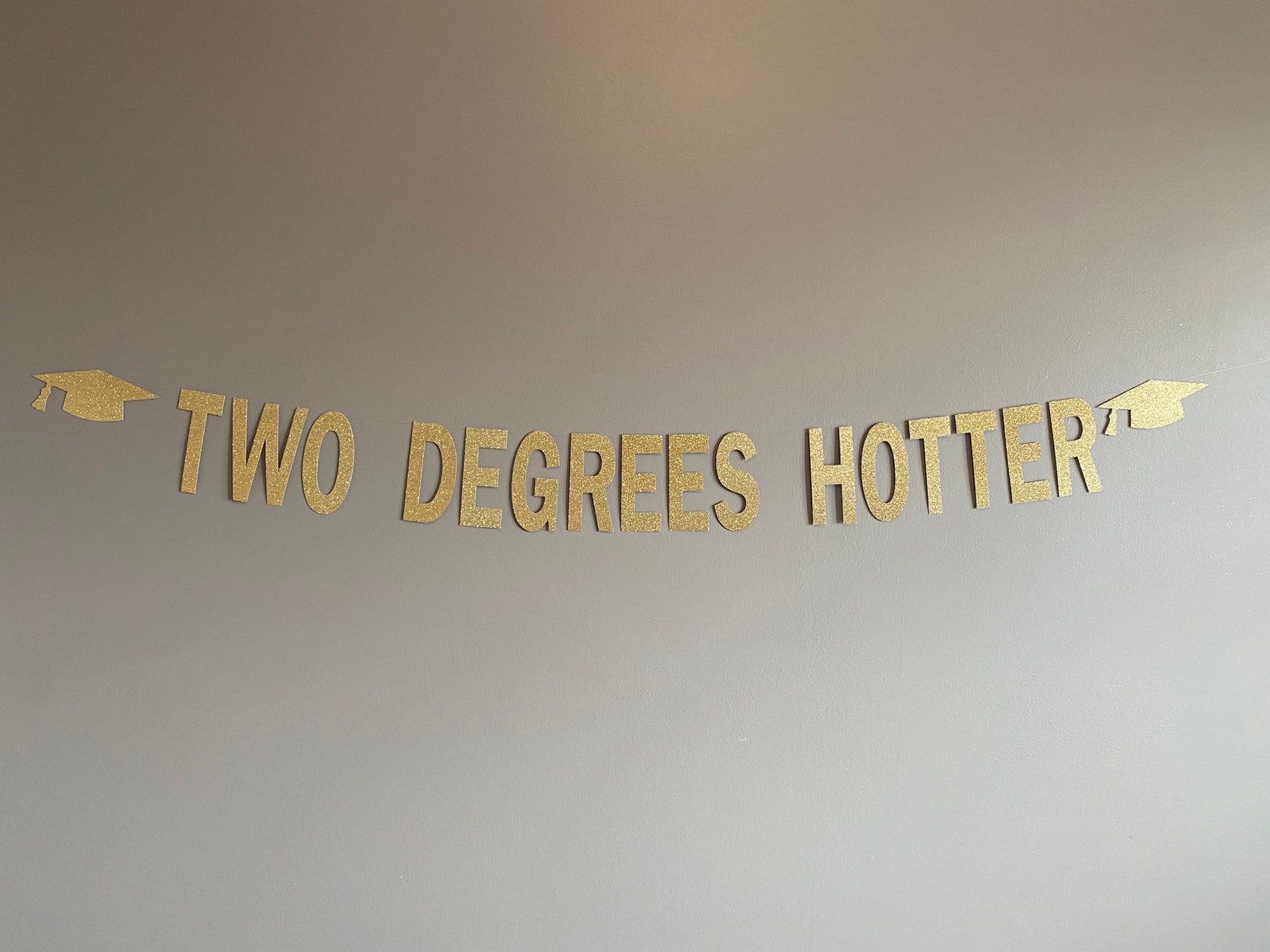 Two Degrees Hotter Graduation Banner: Glitter College Party Decor ...