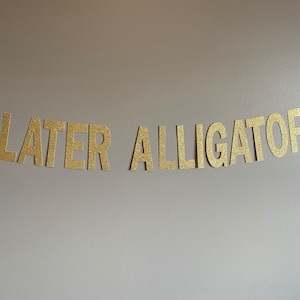 Later Alligator Banner, Later Alligator, Later Gator, Funny/rude Party ...