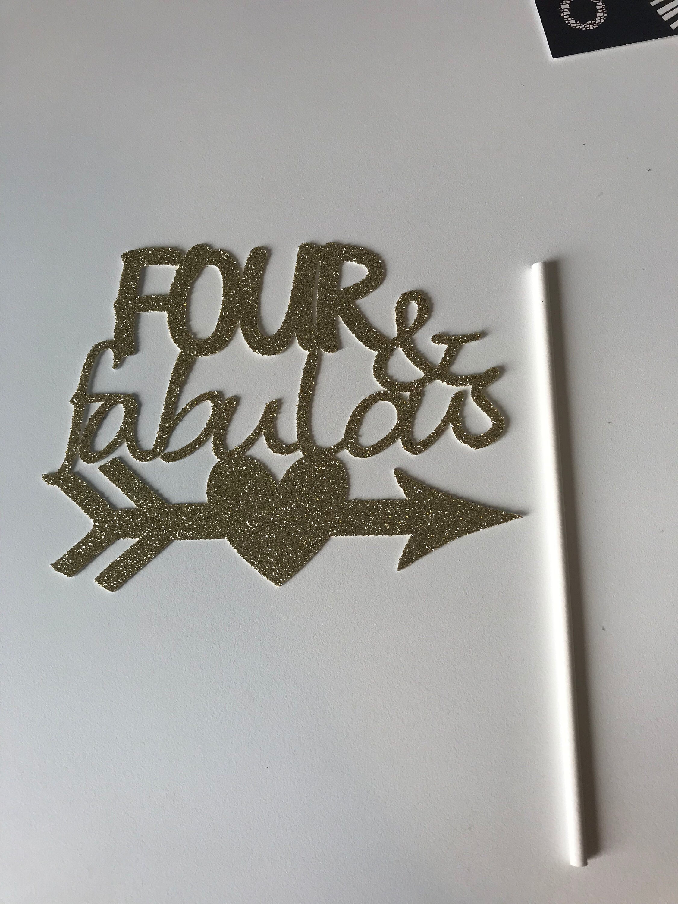 Four & Fabulous Cake Topper Four and Fabulous Birthday Four - Etsy
